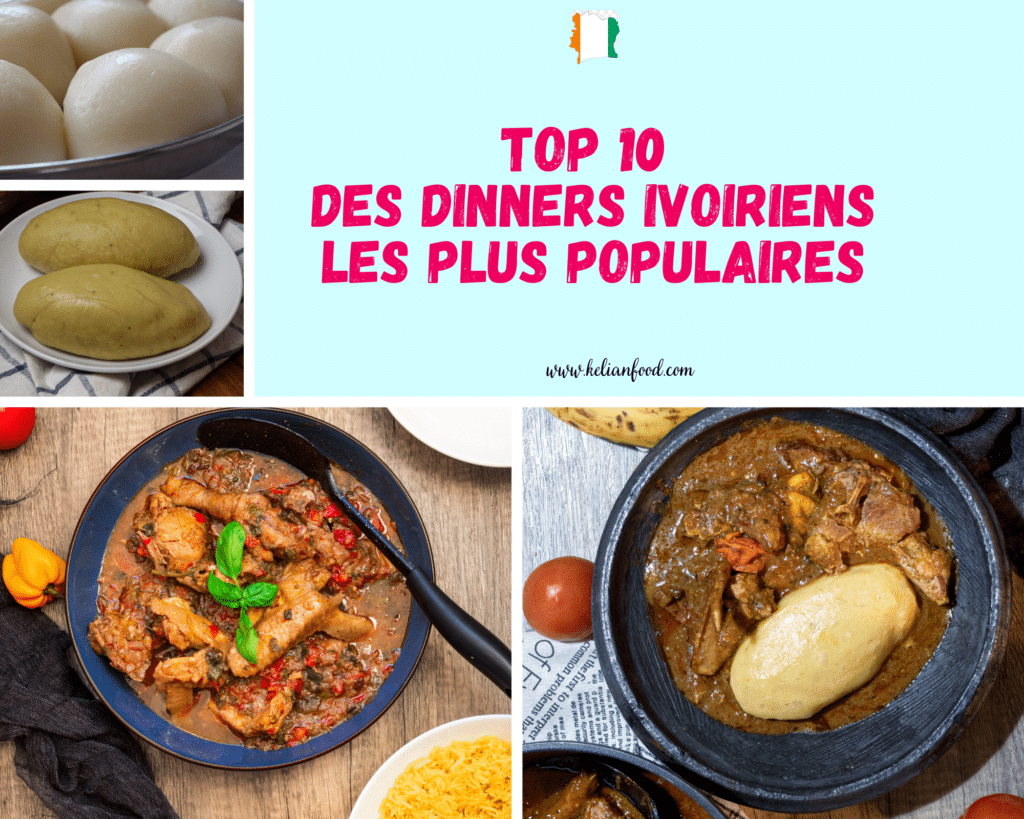 Top 10 des Plats maison ivoiriens les plus populaire | Kelianfood